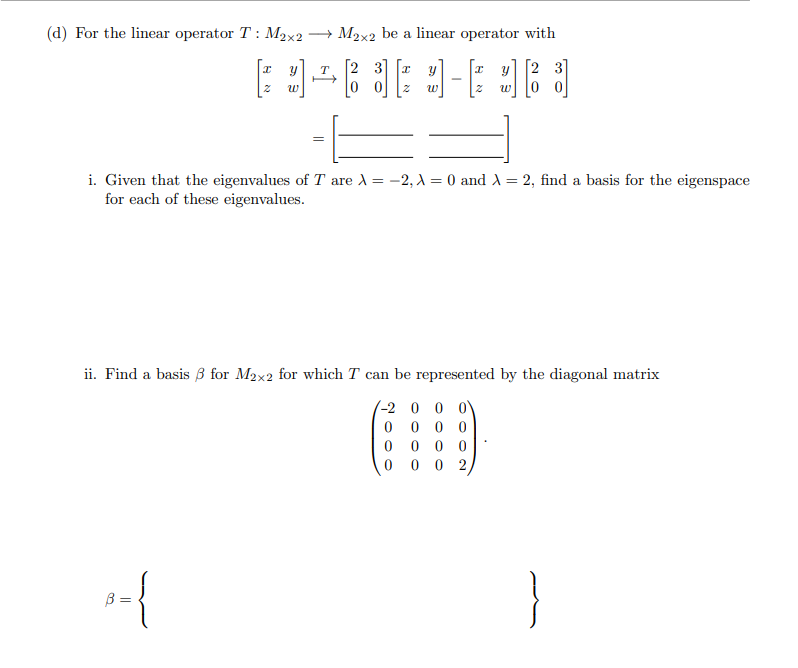 Solved (d) For the linear operator T:M2×2 M2×2 be a linear | Chegg.com