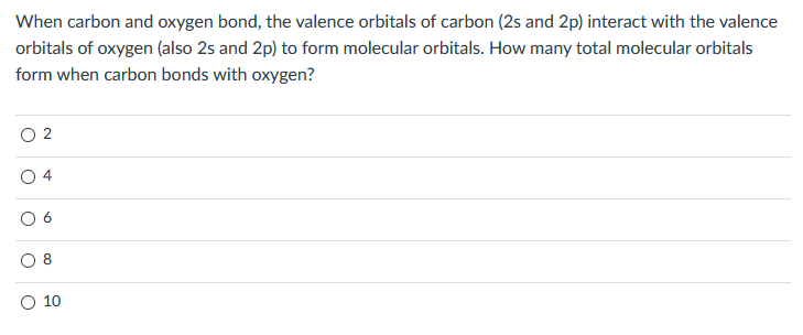 Solved When carbon and oxygen bond, the valence orbitals of | Chegg.com