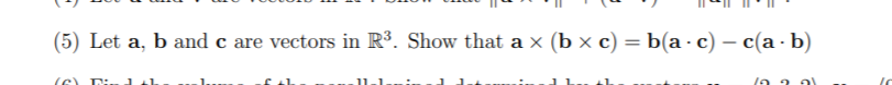 Solved (5) Let a, b and c are vectors in R3. Show that a x | Chegg.com