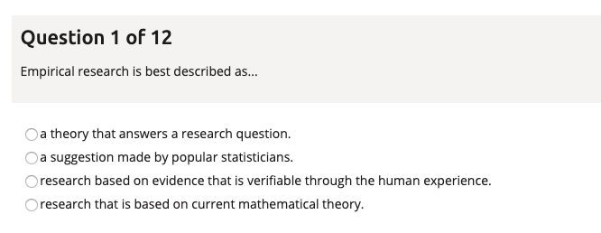 Solved Question 1 of 12 Empirical research is best described | Chegg.com