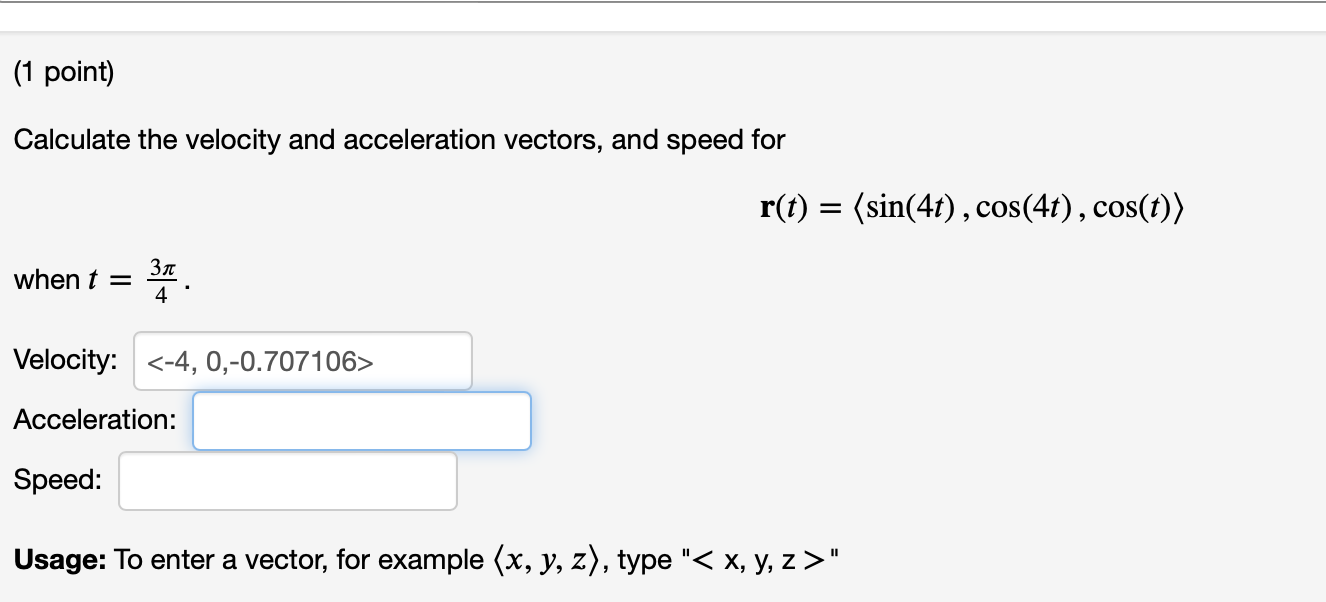 Solved Calculate the velocity and acceleration vectors, and | Chegg.com