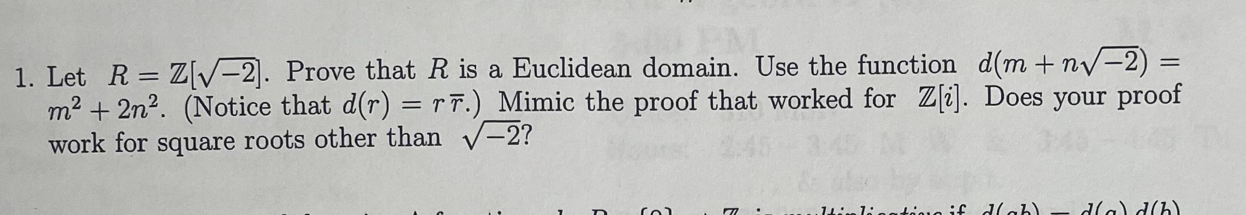 Solved 1. Let R=Z[−2]. Prove that R is a Euclidean domain. | Chegg.com