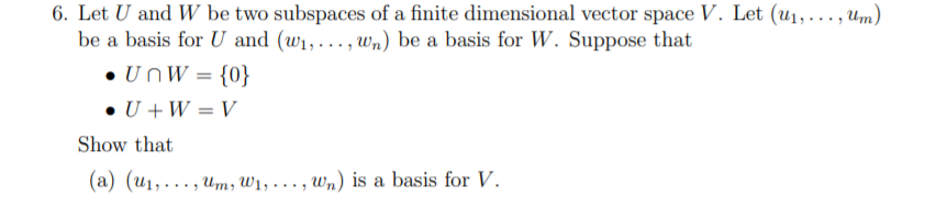 Solved 6. Let U and W be two subspaces of a finite | Chegg.com