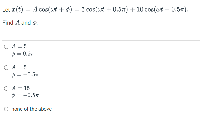 Solved Let X(t) = A cos(wt +O) = 5 cos(wt +0.57) + 10 cos(wt | Chegg.com