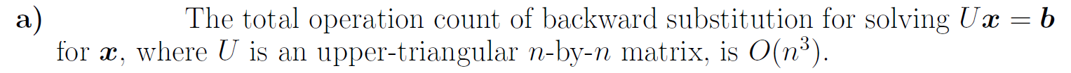 Solved a) The total operation count of backward substitution | Chegg.com
