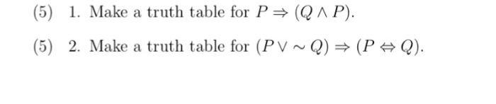 Solved Make a truth table for P rightarrow (Q^P). Make a | Chegg.com