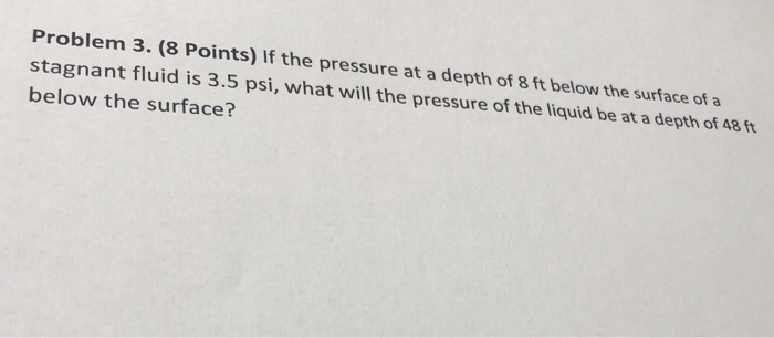 Solved Problem 3. (8 Points) If the pressure at a depth of 8 | Chegg.com