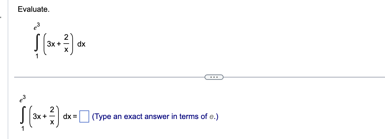 Solved Evaluate. ∫1e3(3x+x2)dx ∫1e3(3x+x2)dx= (Type an exact | Chegg.com