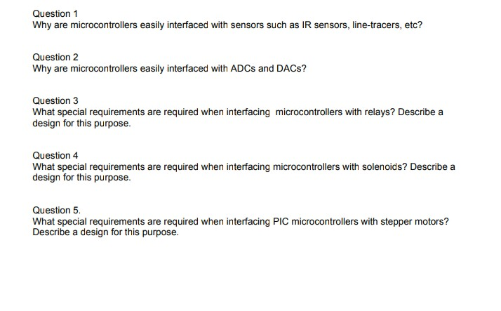 Solved Question 1 Why are microcontrollers easily interfaced | Chegg.com