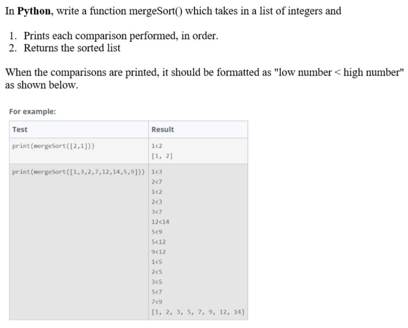 Solved In Python, write a function mergeSort() which takes | Chegg.com
