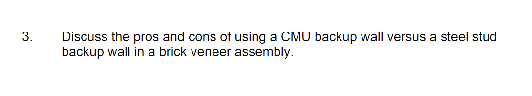 Solved Discuss the pros and cons of using a CMU backup wall | Chegg.com