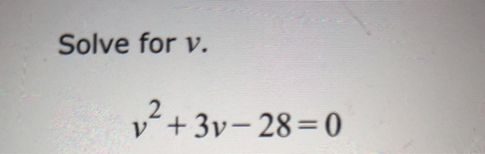 Solved Solve for v. If there is more than one solution, | Chegg.com