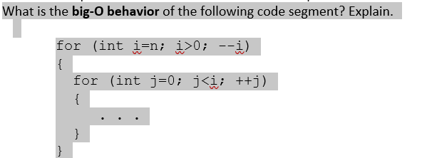 Solved What is the big-O behavior of the following code | Chegg.com