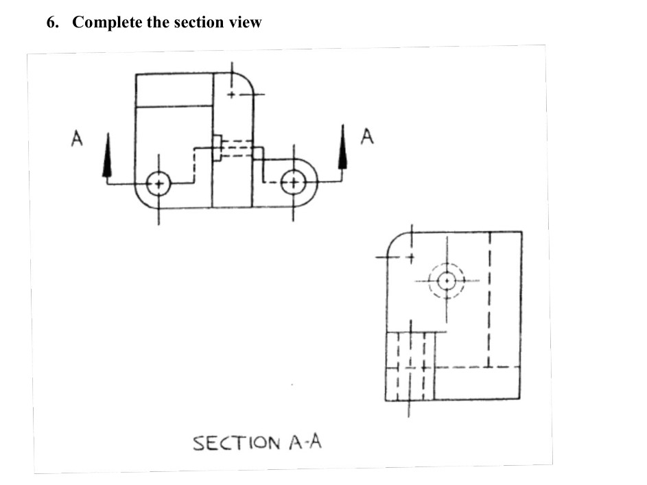 Solved 6. Complete the section view А SECTION A-A | Chegg.com