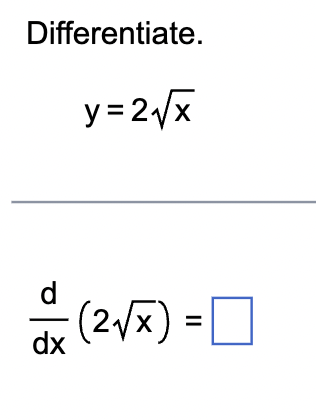 Solved Differentiate.y=2x2ddx(2x2)= | Chegg.com