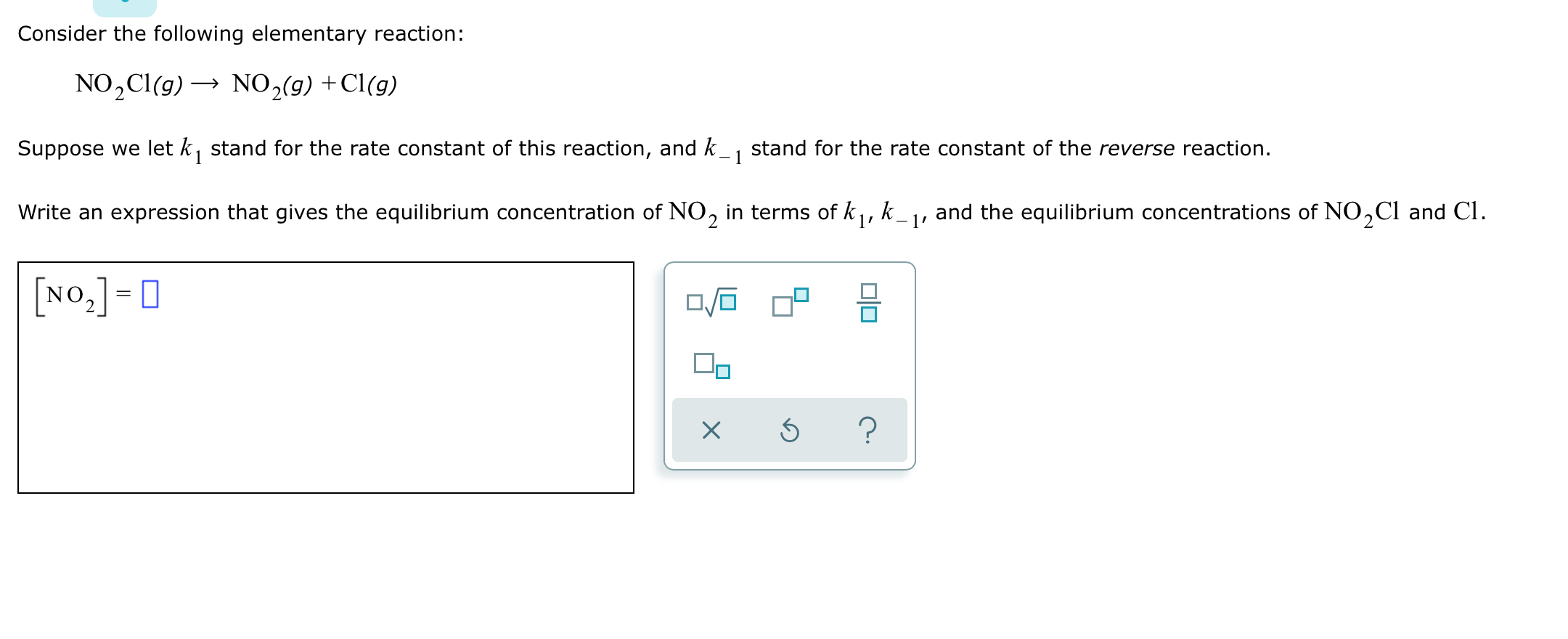 Solved Consider the following elementary reaction: NO2CI(g) | Chegg.com