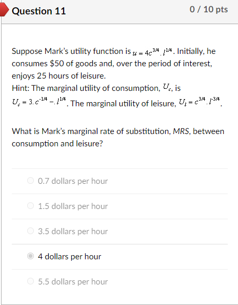 Solved Suppose Mark's utility function is u=4c3/4⋅l1/4. | Chegg.com