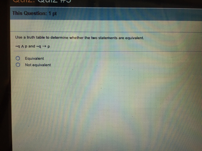 Solved Use a truth table to determine whether the two | Chegg.com