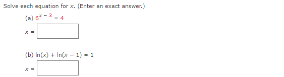 Solved Solve each equation for x. (Enter an exact answer.) | Chegg.com