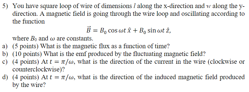 Solved 5) You have square loop of wire of dimensions l along | Chegg.com