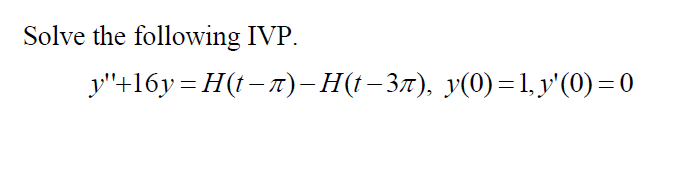 Solved Solve the following IVP. | Chegg.com