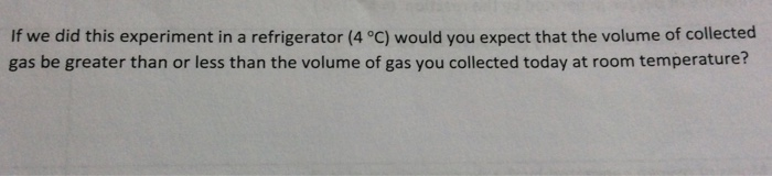 If we did this experiment in a refrigerator (4 °C) | Chegg.com