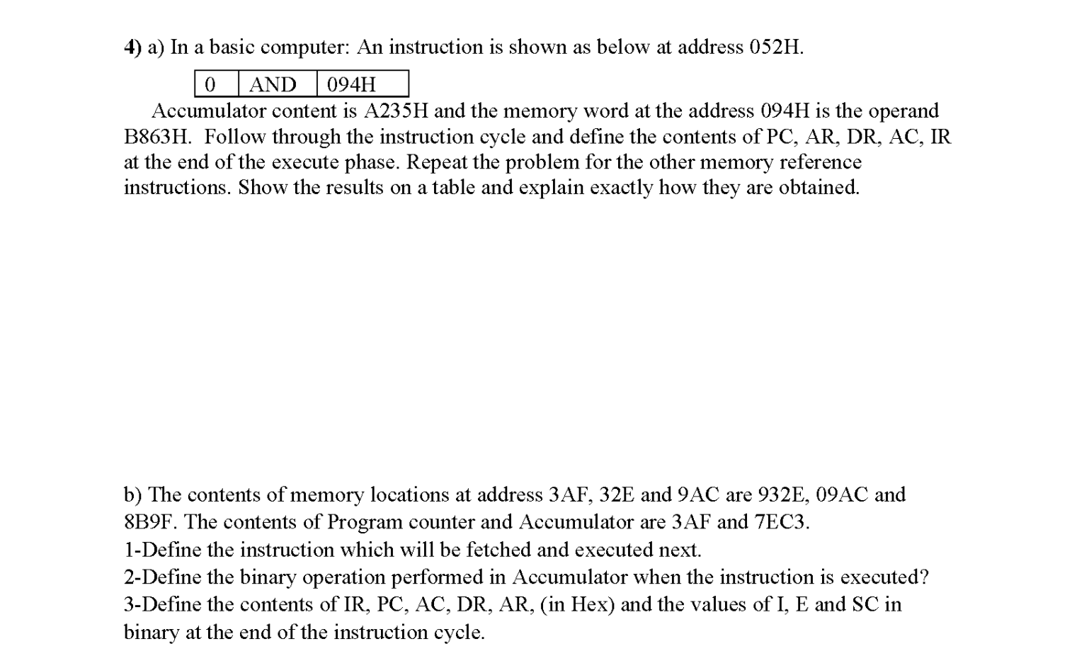 Solved 4) a) In a basic computer: An instruction is shown as | Chegg.com