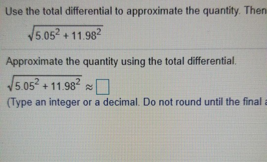 Solved Use the total differential to approximate the | Chegg.com