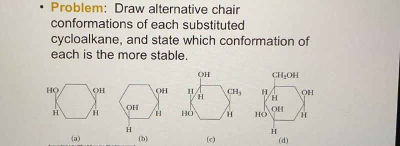Solved • Problem: Draw alternative chair conformations of | Chegg.com