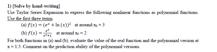 Solved 1) [Solve by hand-writing] Use Taylor Series | Chegg.com