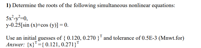 Solved 1) Determine the roots of the following simultaneous | Chegg.com