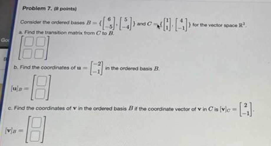Solved Problem 7. (8 points) Consider the ordered bases B a. | Chegg.com