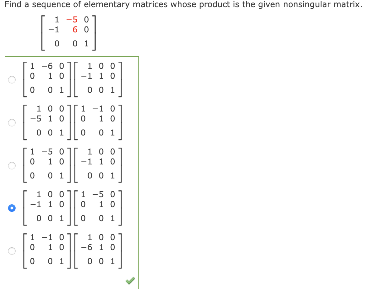 Solved Find a sequence of elementary matrices whose product | Chegg.com Solved Find a sequence of elementary matrices whose product | Chegg.com