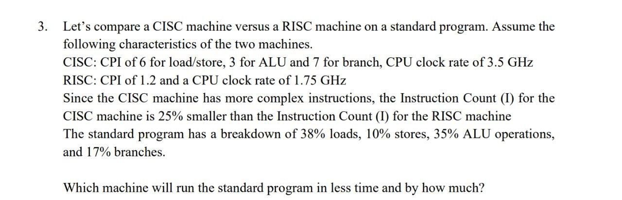 Solved 3. Let's compare a CISC machine versus a RISC machine | Chegg.com