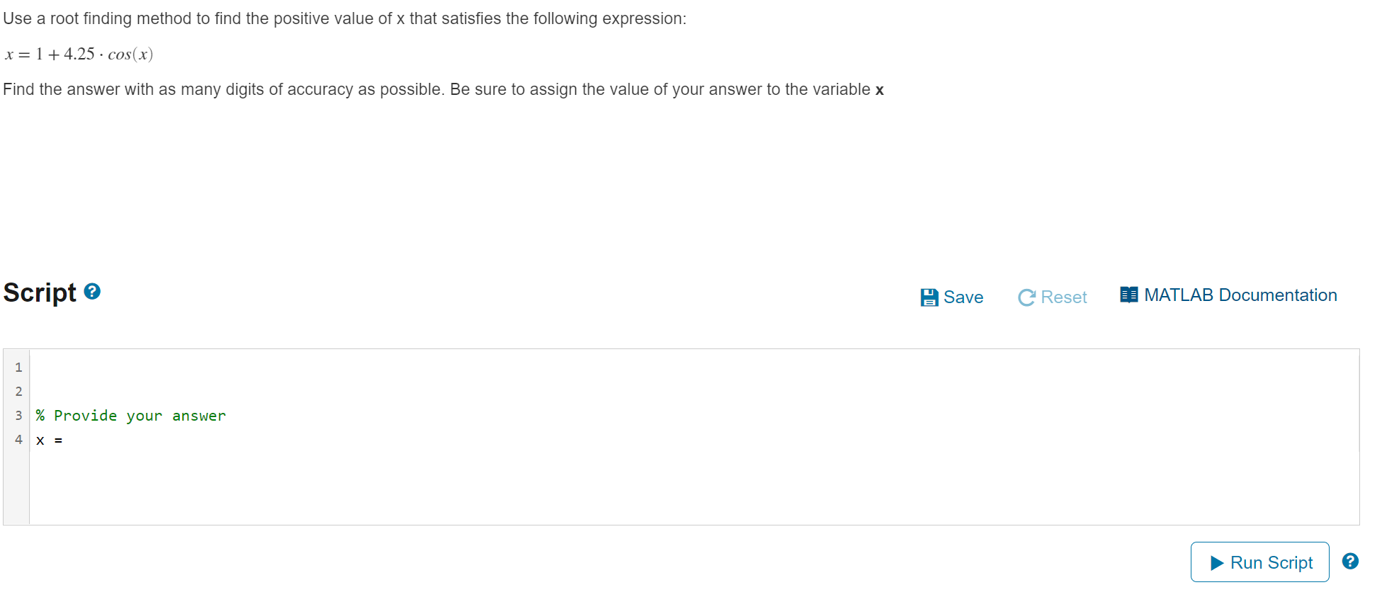 Solved Use A Root Finding Method To Find The Positive Value