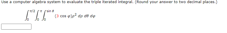 Solved Use a computer algebra system to evaluate the triple | Chegg.com