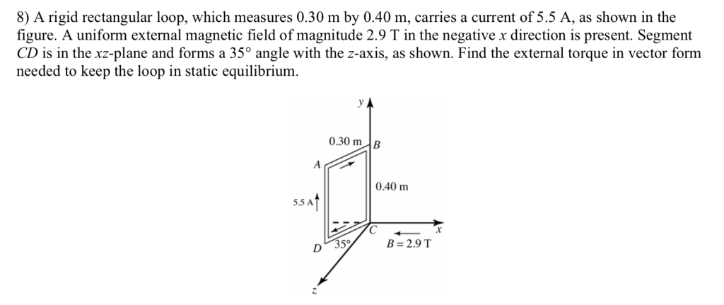 Solved 8) A rigid rectangular loop, which measures 0.30 m by | Chegg.com