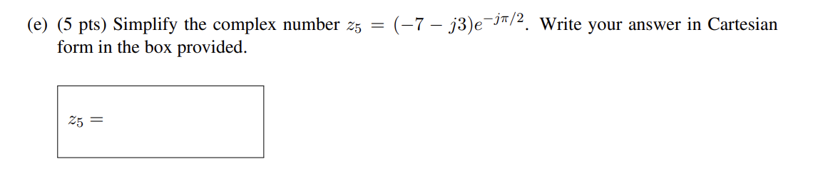 Solved (e) (5 ﻿pts) ﻿Simplify the complex number | Chegg.com