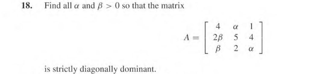 Solved 18. Find all a and B > 0 so that the matrix α 1 A= 4 | Chegg.com