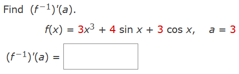 Solved Find (F-1)(a). f(x) = 3x3 + 4 sin x + 3 cos x, a = 3 | Chegg.com