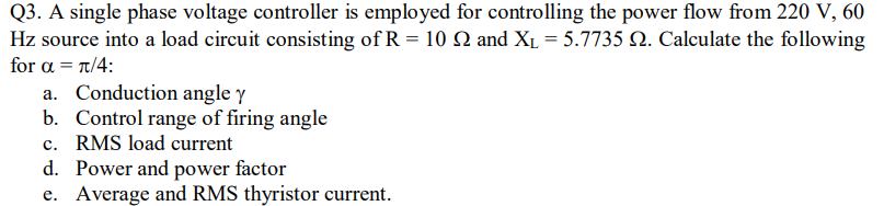 Solved Q3. ﻿A single phase voltage controller is employed | Chegg.com