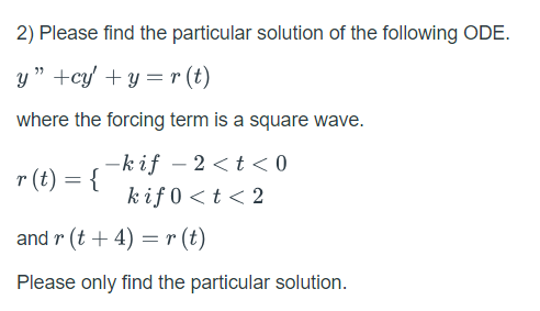 Solved 2) Please find the particular solution of the | Chegg.com