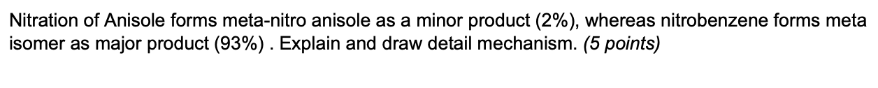 Solved Nitration of Anisole forms meta-nitro anisole as a | Chegg.com