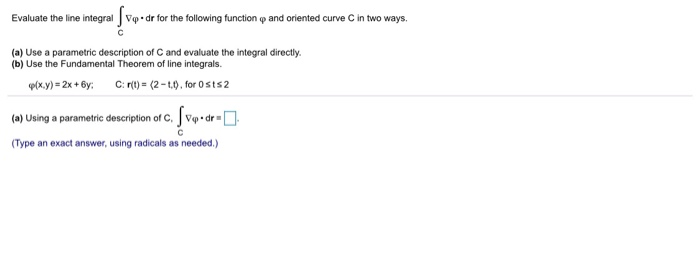 Solved Evaluate The Line Integral Dr For The Following