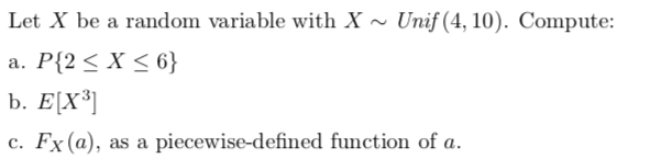Solved Let X be a random variable with X ~ Unif (4, 10). | Chegg.com