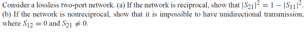 Solved Consider a lossless two-port network (a) If the | Chegg.com