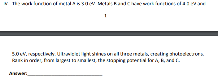 Solved IV. The work function of metal A is 3.0 eV. Metals B | Chegg.com