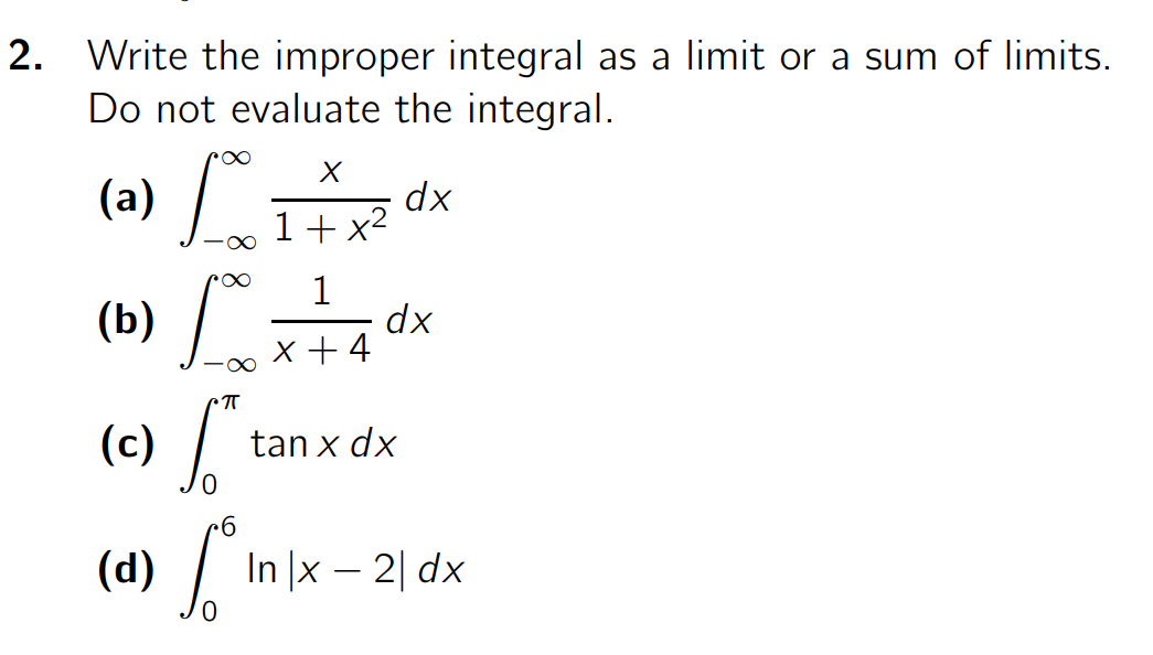 Solved 2. Write the improper integral as a limit or a sum of | Chegg.com