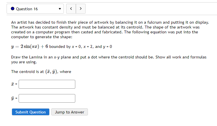 Solved Question 16 An artist has decided to finish their | Chegg.com