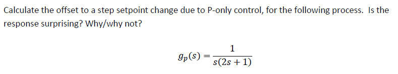 Solved Calculate the offset to a step setpoint change due to | Chegg.com